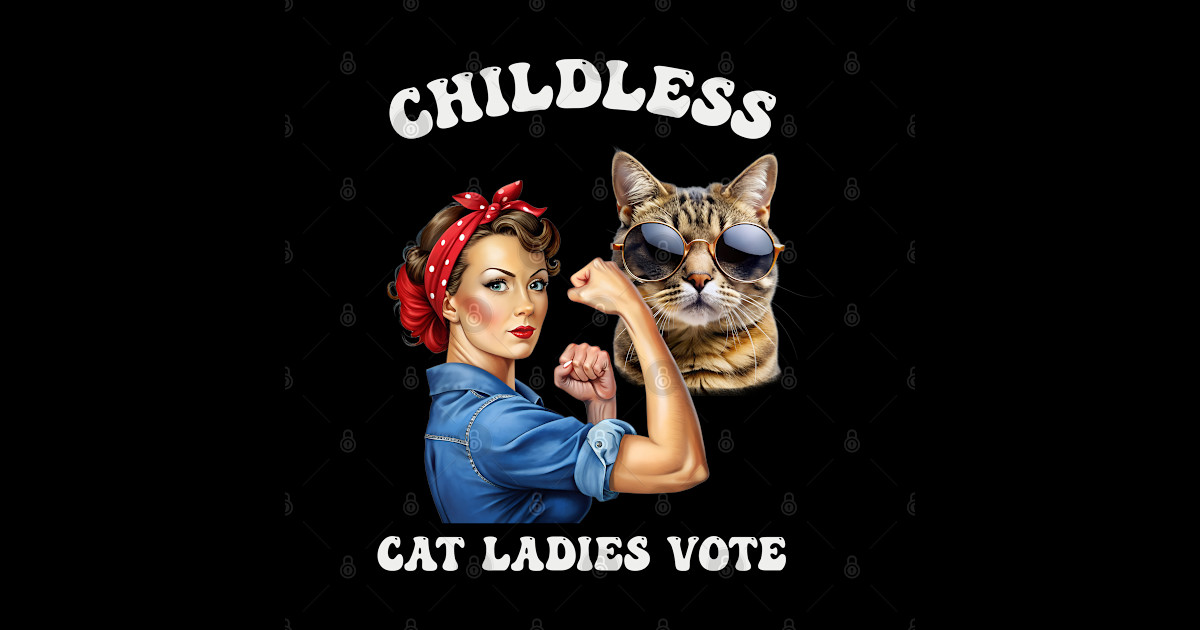 Childless-Cat-Ladies - Childless Cat Ladies - Posters and Art Prints ...