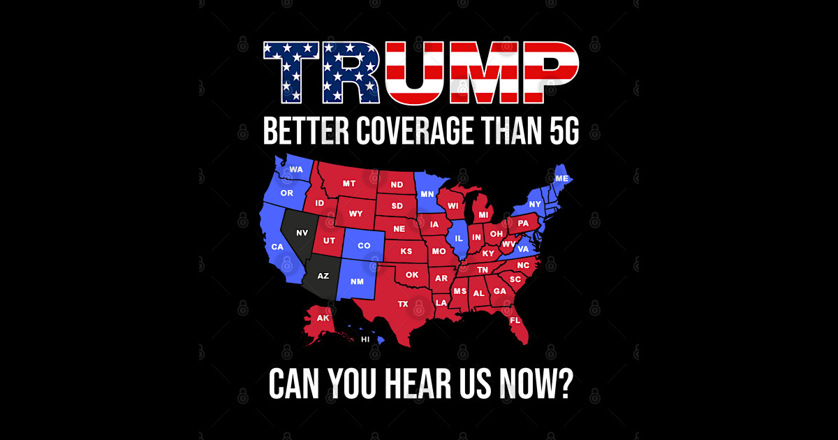 Trump Better Coverage Than 5G Can You Hear us Now - Trump Won - Sticker ...