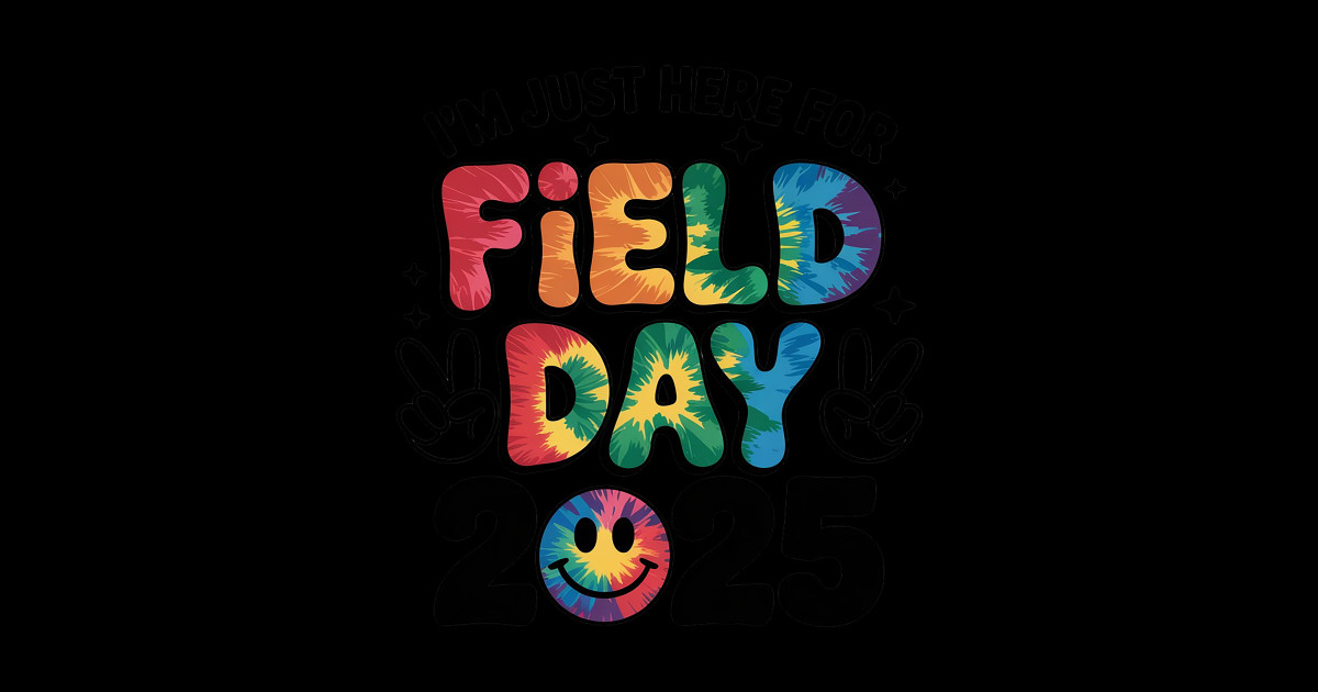 Tie Dye Just Here For Field Day 2025 Peace Sign Teacher - Tie Dye Just ...