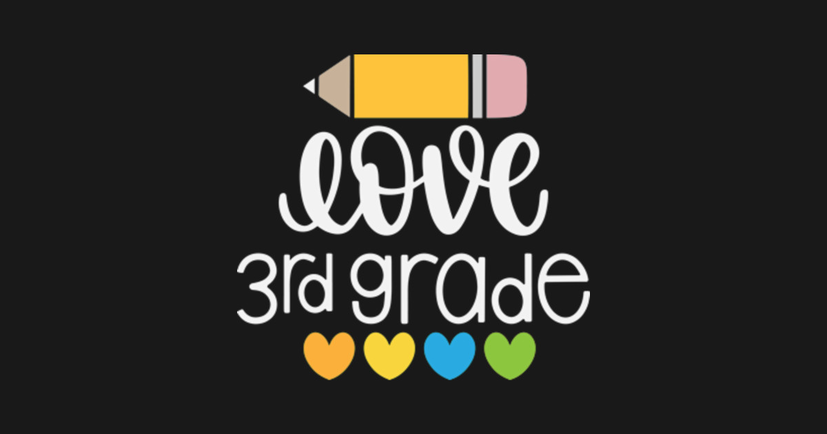 Love 3rd Grade Funny back To School - Back To School - T-Shirt | TeePublic