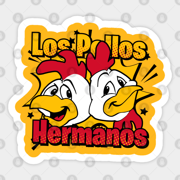 Los Pollos Hermanos - Los Pollos Hermanos - Sticker | TeePublic