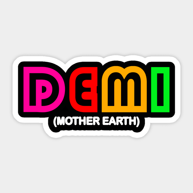 Demi - Mother Earth - Demi - Sticker | TeePublic