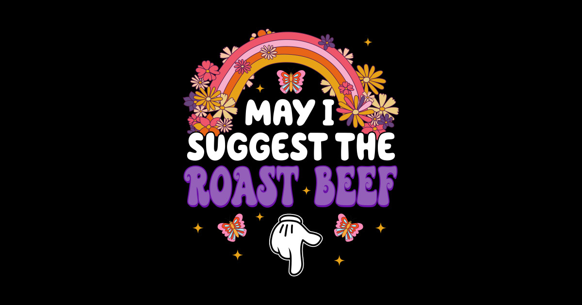 May I Suggest The Roast Beef Funny Embarrassing Adult Humor - Funny ...