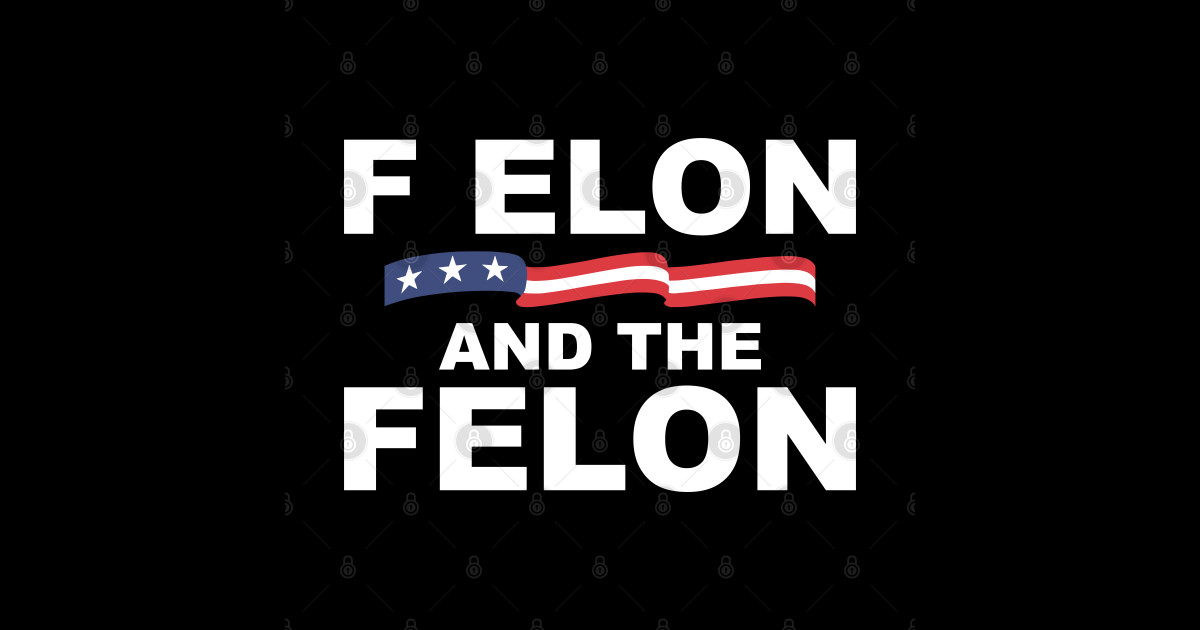 F-Elon-And-The-Felon - F Elon And The Felon - Sticker | TeePublic