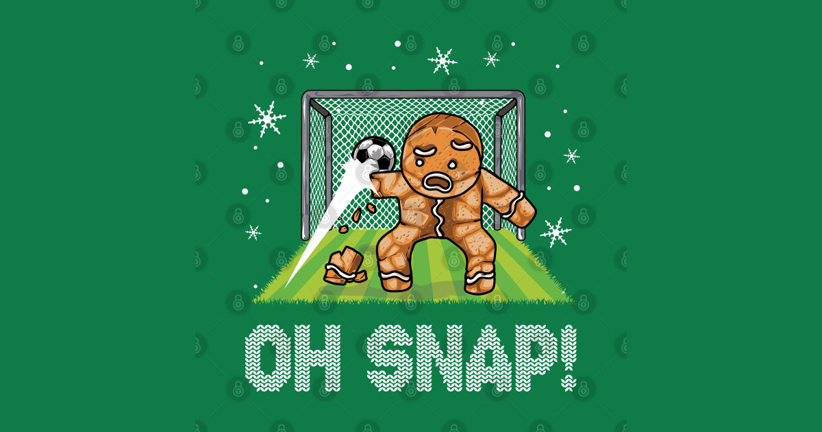 Christmas Soccer Goalie Gingerbread Man Oh Snap - Christmas - T-Shirt ...