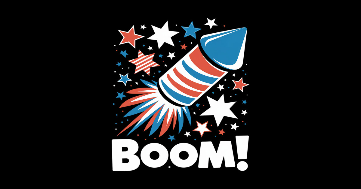 Boom Firework Funny 4th Of July Independence Day Gift - Boom Firework ...