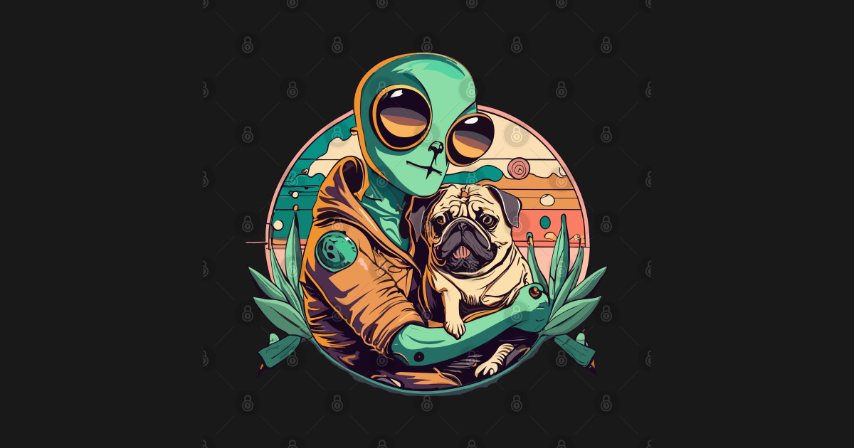 Alien and Pug - Pug - T-Shirt | TeePublic