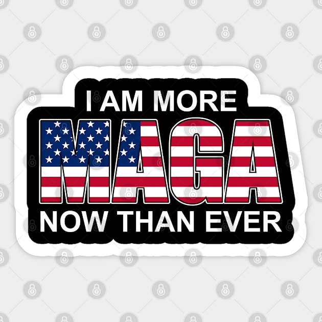 I am More MAGA Now Than Ever America USA 4th Of July Flag - I Am More ...