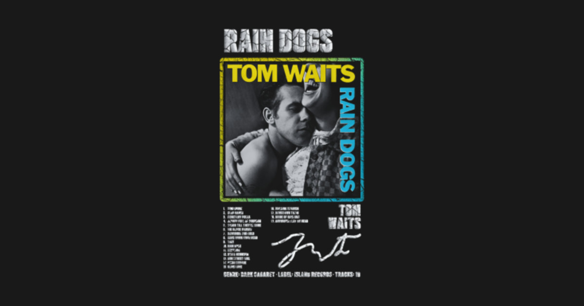 Tom Waits - Rain Dogs Album Tracklist - Tom Waits Raindogs - T-Shirt ...