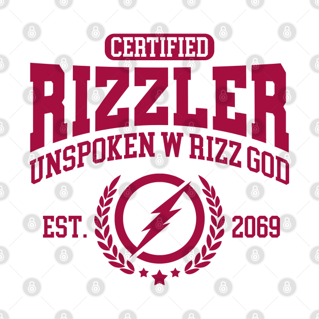 certified rizzler - Certified Rizzler - T-Shirt | TeePublic