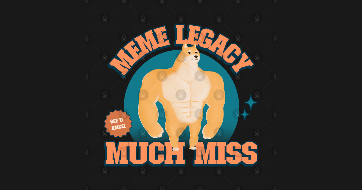 meme legacy much miss , dog meme - Dog Memes - T-Shirt | TeePublic