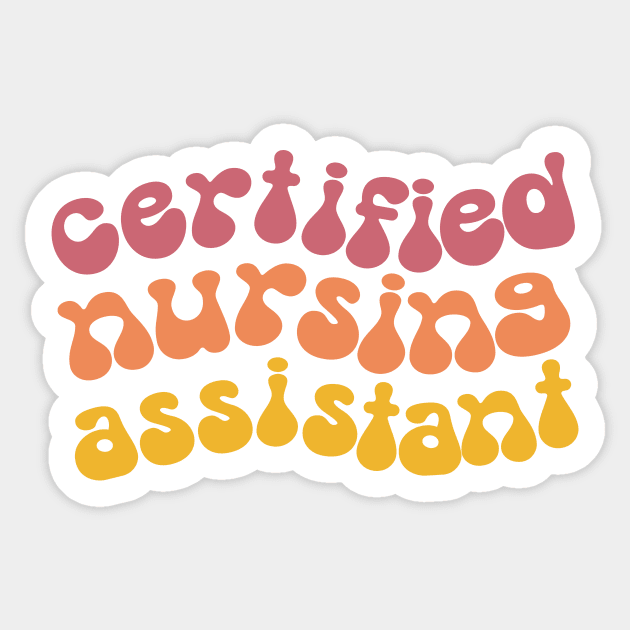 Certified Nursing Assistant - Cna - Sticker | TeePublic