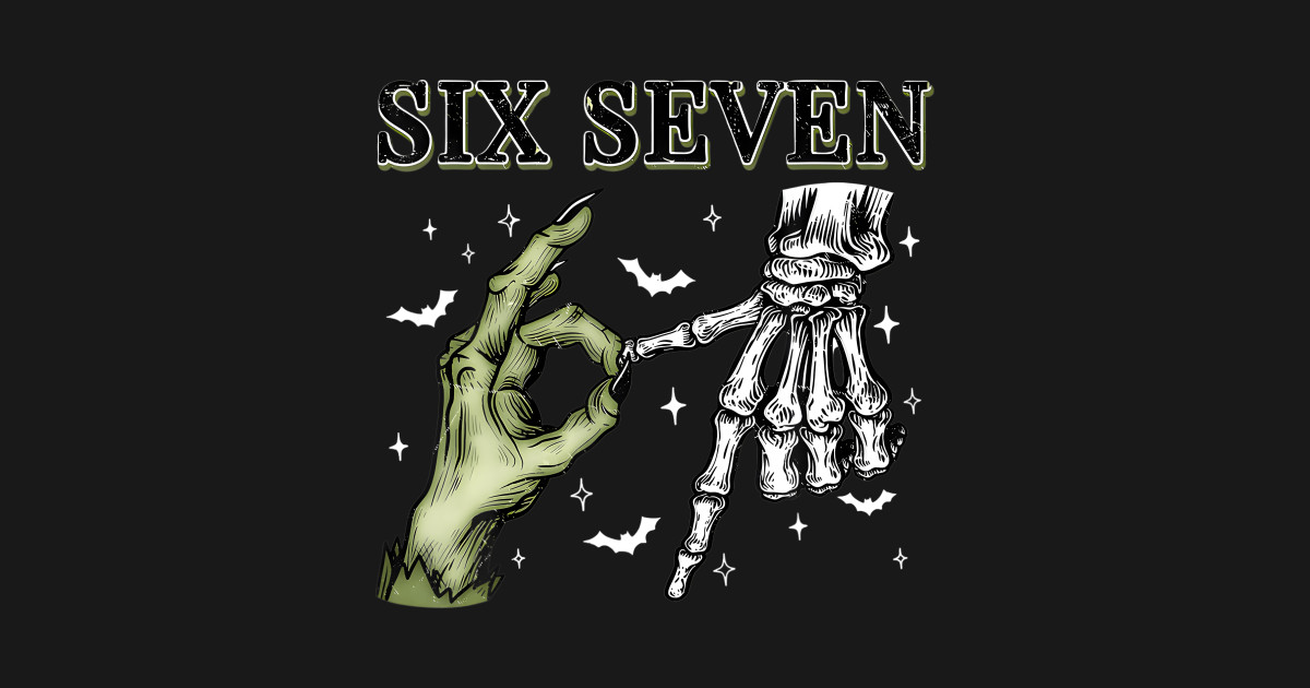 Halloween Six Seven 6 7 Skeleton Hands Sign - Halloween Kids Meme - T ...