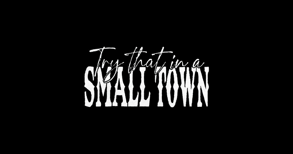 Try That In My Town American Flag - Try That In My Small Town - Sticker ...