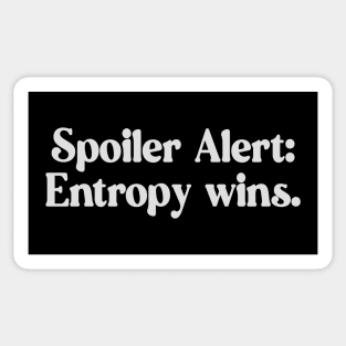 entropy wins