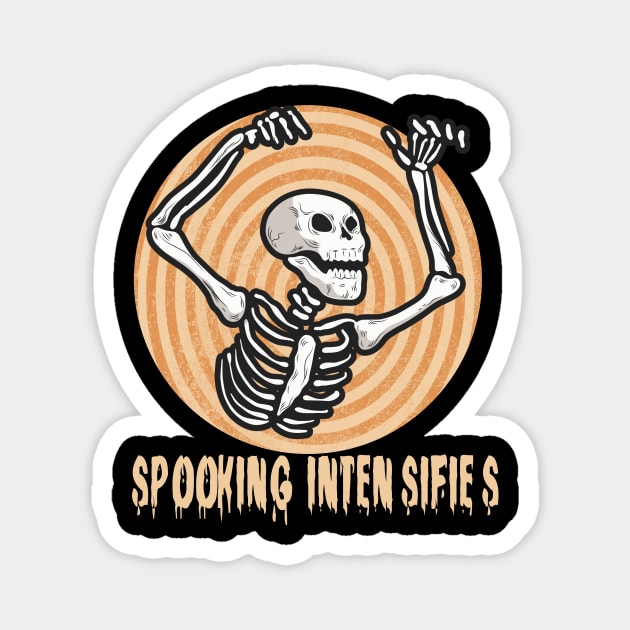 Spooky Meme Spooking Intensifies Skeleton - Spooky - Magnet | TeePublic