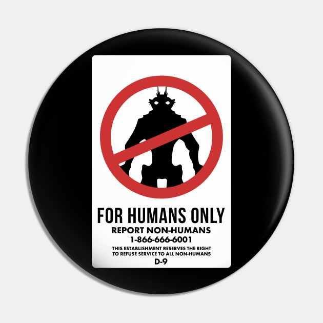For Humans Only from the movie District 9 - District 9 - Pin | TeePublic