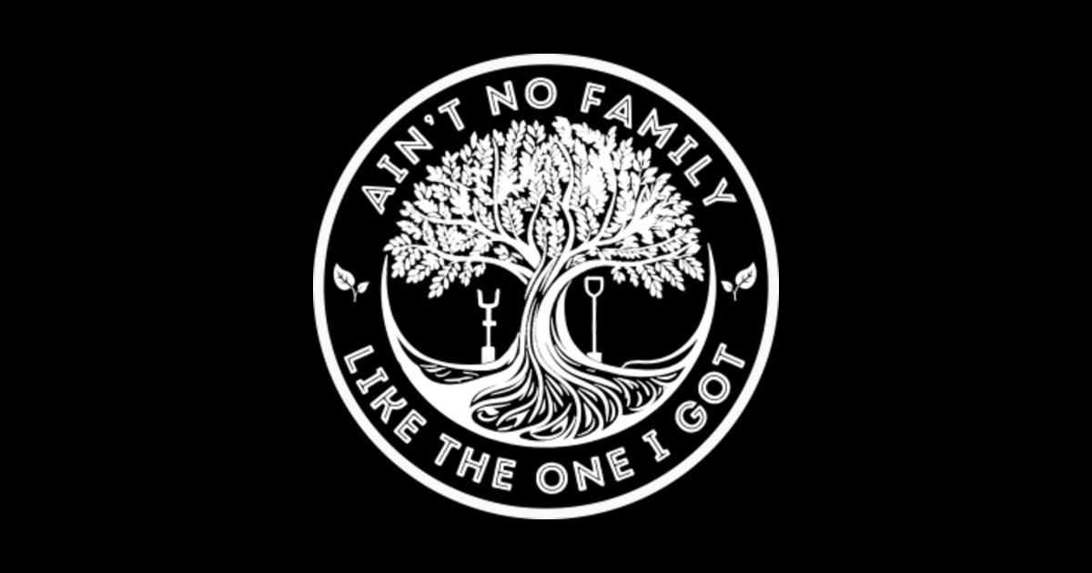 Ain't no family like the one I got Tree Root art garden circle - Quotes ...