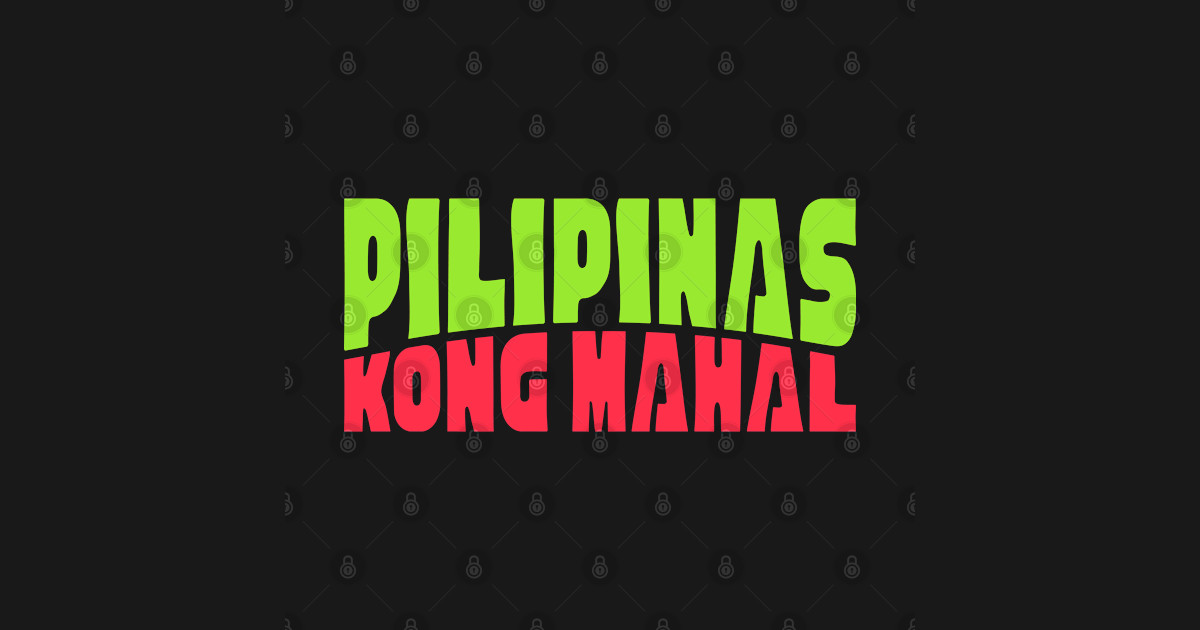 Pilipinas Kong Mahal - Philippines My Philippines - Pinoy Pride - T ...