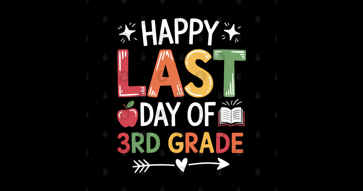 Happy Last Day of 3rd Grade Teacher Graduation Hello Summer - Happy ...