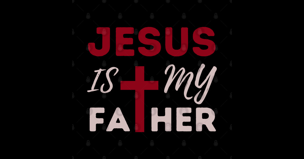Jesus Is My Father: Christian Faith and Divine Love - Jesus - Sticker ...