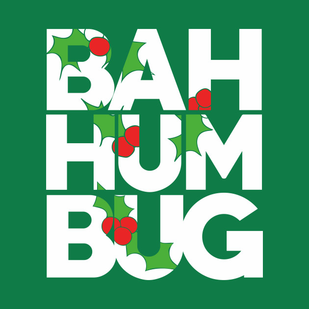 BAH humbug - Bah Humbug - T-Shirt | TeePublic