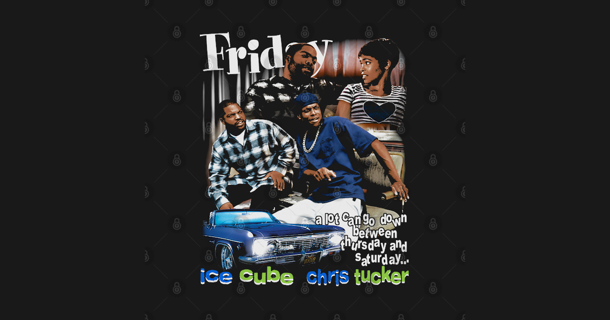 Friday - Friday Movie - T-Shirt | TeePublic