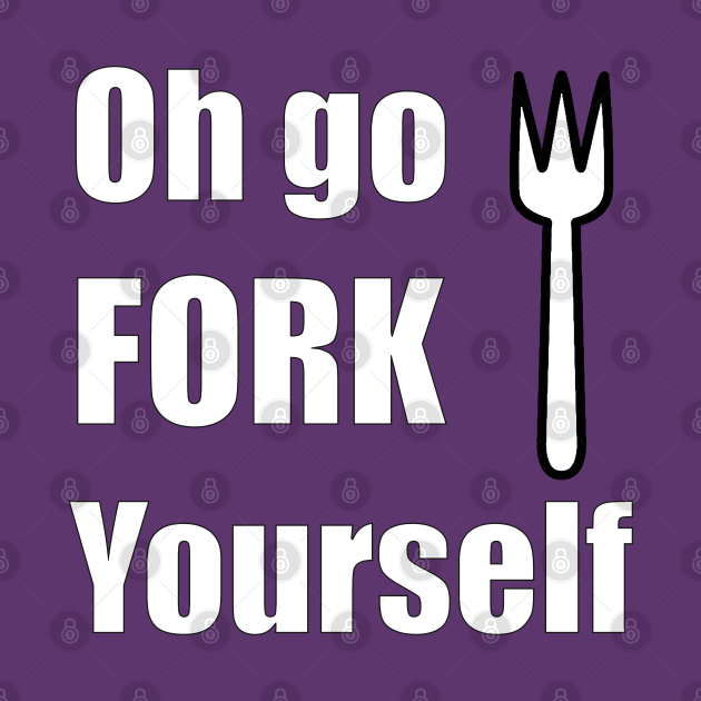Oh go FORK yourself - The Good Place Eleanor - T-Shirt | TeePublic