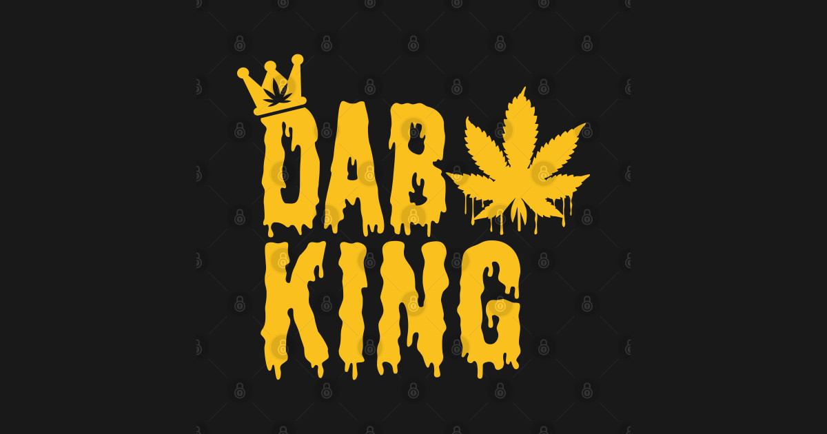 Dab King - Weed - T-Shirt | TeePublic