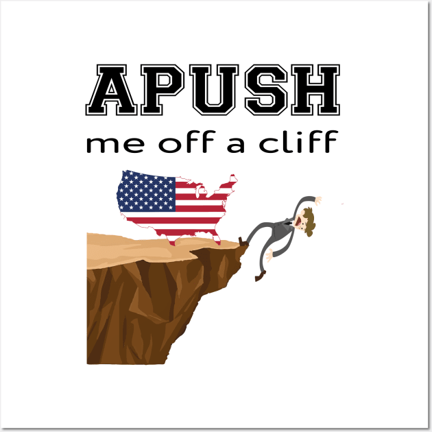 APUSH Me off a cliff Funny AP US History - Apush Me Off A Cliff Funny ...