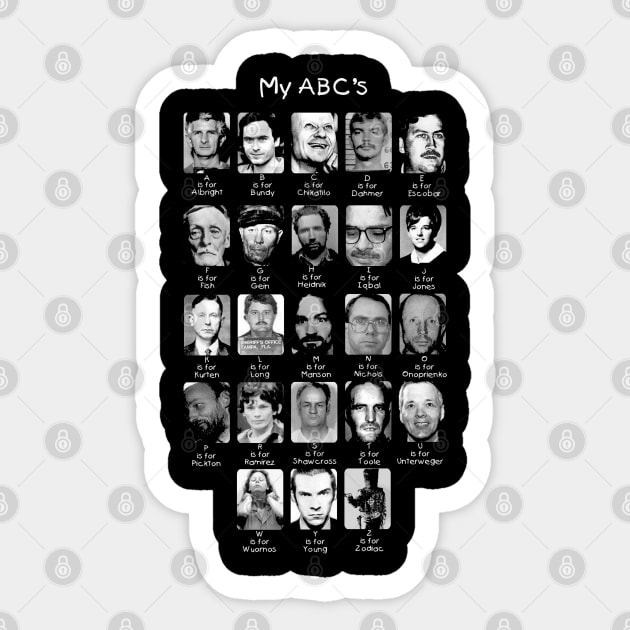 My (Serial Killer) ABC's - Serial Killers - Sticker | TeePublic