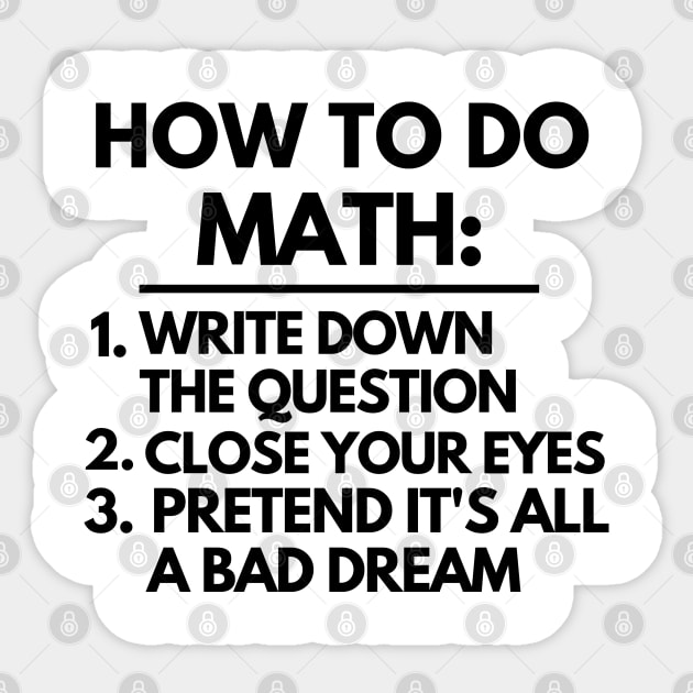 How to do math - Funny Math Quotes - Sticker | TeePublic