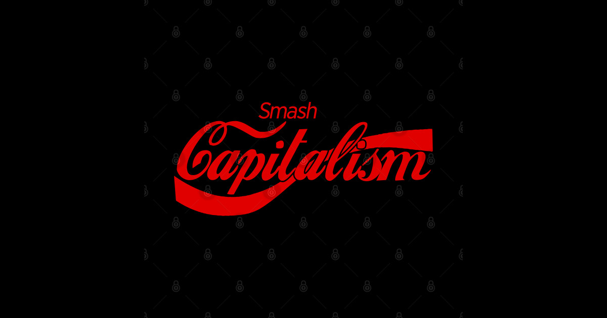 Smash Capitalism - Cola Logo - Politics - Posters and Art Prints ...