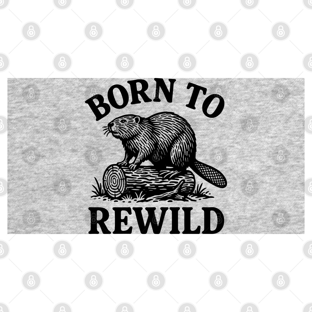 Beaver Rewilding Born to Rewild - Rewilding - T-Shirt | TeePublic