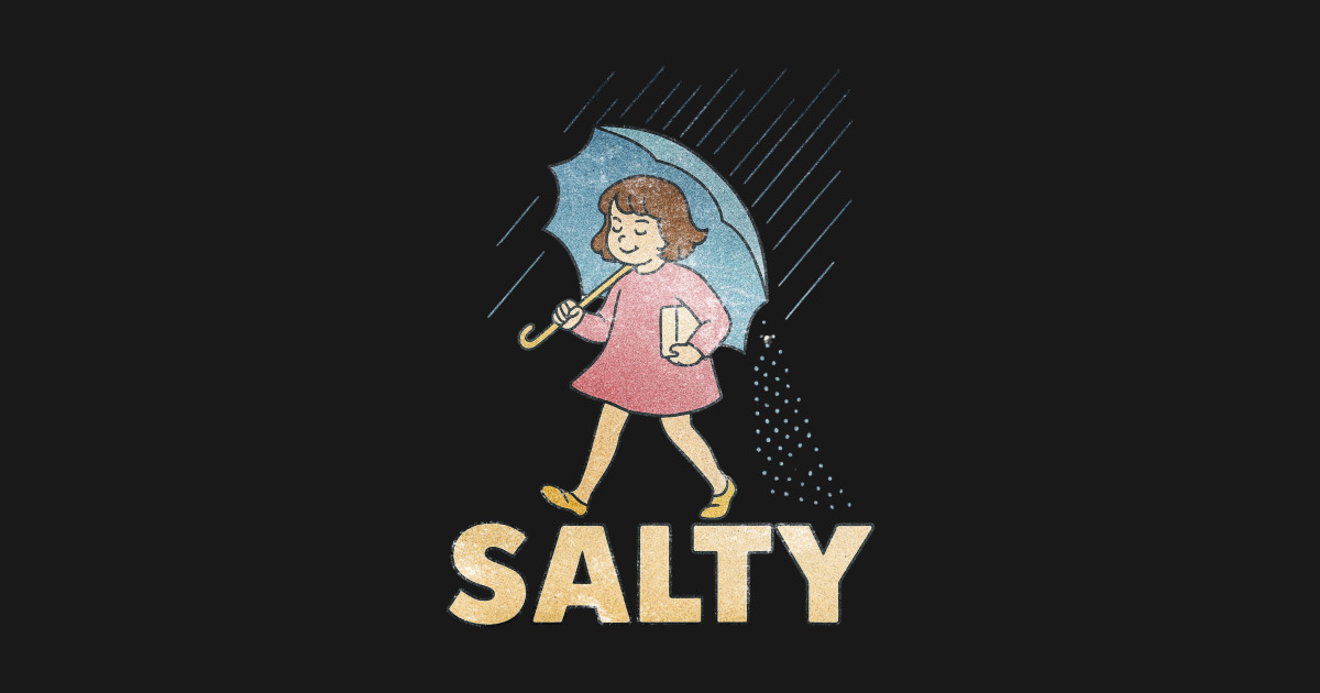 Salty Girl Meme Retro Vintage - Salty - T-Shirt | TeePublic