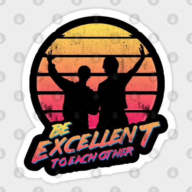 Bill and Ted - Be Excellent To Each Other - Bill And Ted - Sticker ...