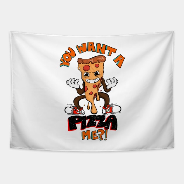 YOU WANT A PIZZA ME? - Cheese Pizza - Tapestry | TeePublic