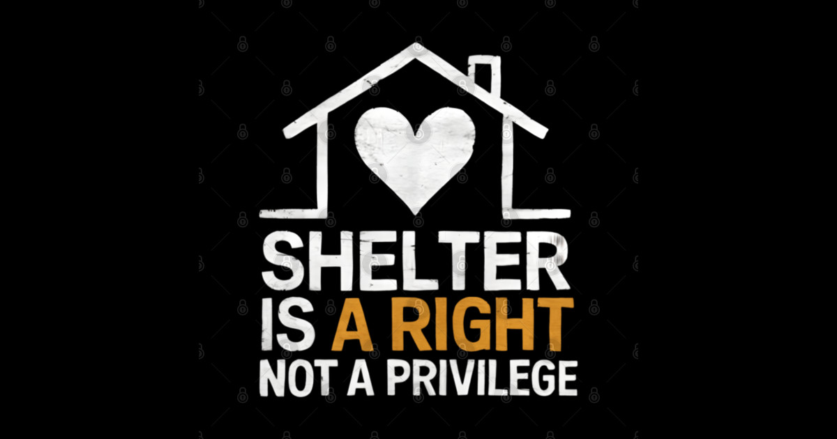 Shelter Is A Right Not A Privilege We End Homelessness - End ...