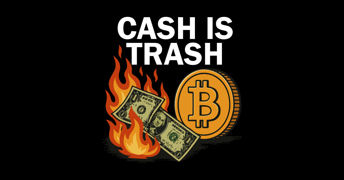 Cash is trash FRONT DESIGN - Bitcoin - Sticker | TeePublic