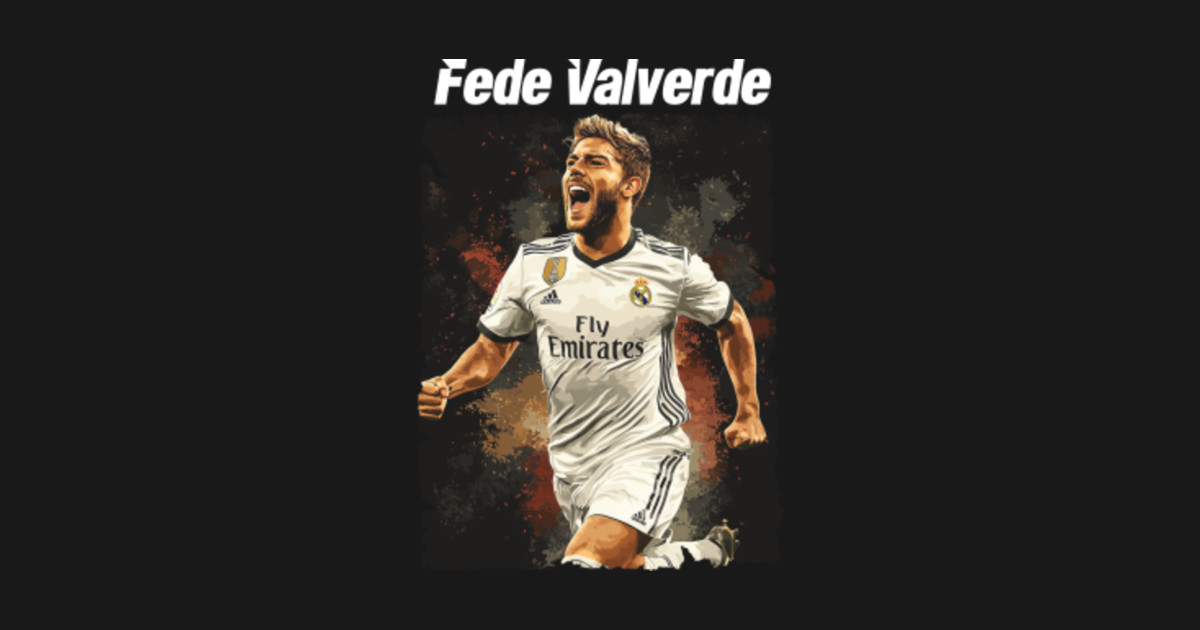 FEDE VALVERDE FOOTBALL FAN ART - Fede Valverde Football Fan Art - T ...