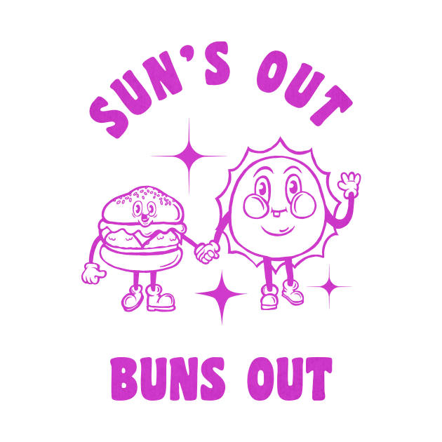 Sun's out, buns out - Funny - T-Shirt | TeePublic