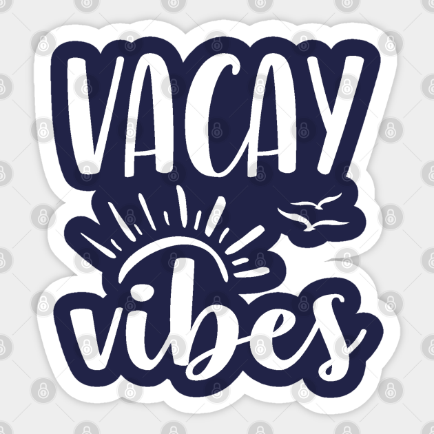 Vacay Vibes - Beach - Sticker | TeePublic