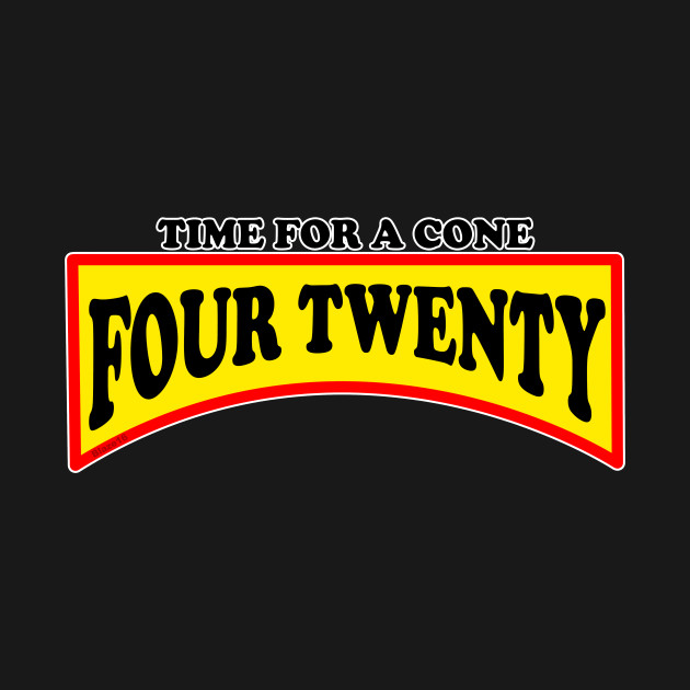 Four Twenty - 420 - T-Shirt | TeePublic