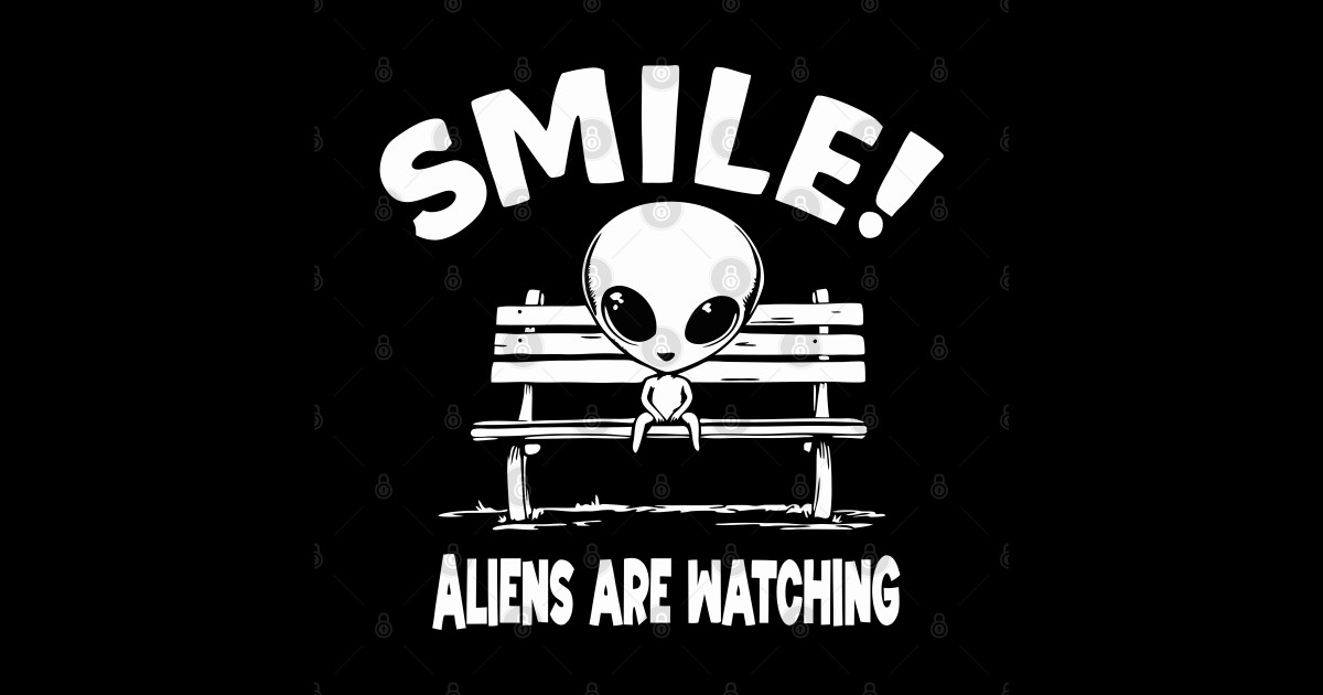 Smile Aliens Are Watching Humorous UFO Design - Alien Humor - Sticker ...