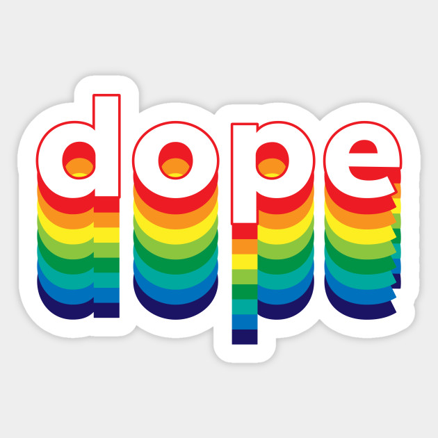 Dope - Dope - Sticker | TeePublic