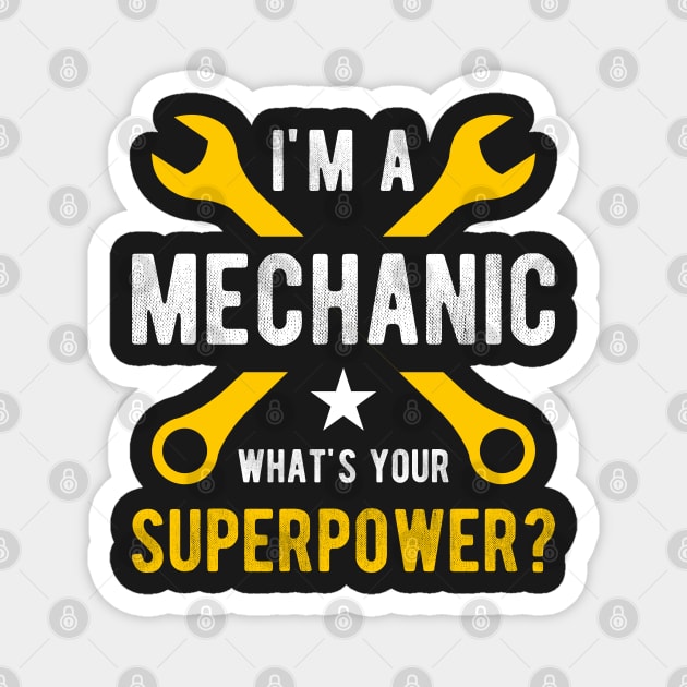 I am a Mechanic whats your superpower - Mechanic - Magnet | TeePublic