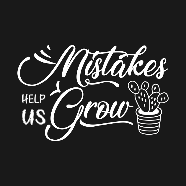 Mistakes Help Us Grow Funny Growth Mindset Inspiring Teacher Gift For ... Mistakes Help Us Grow Funny Growth Mindset Inspiring Teacher Gift For ...