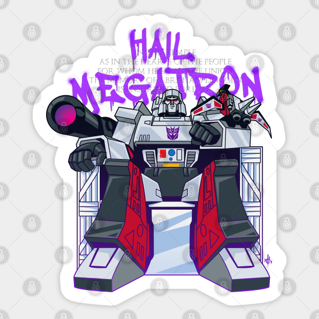 All Hail! - Megatron - Sticker | TeePublic