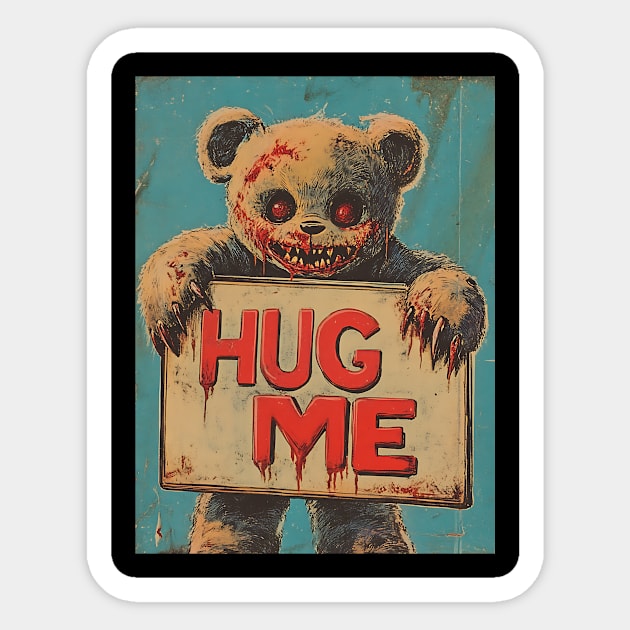 Vintage Horror - Hug Me! - Vintage Horror - Sticker | TeePublic