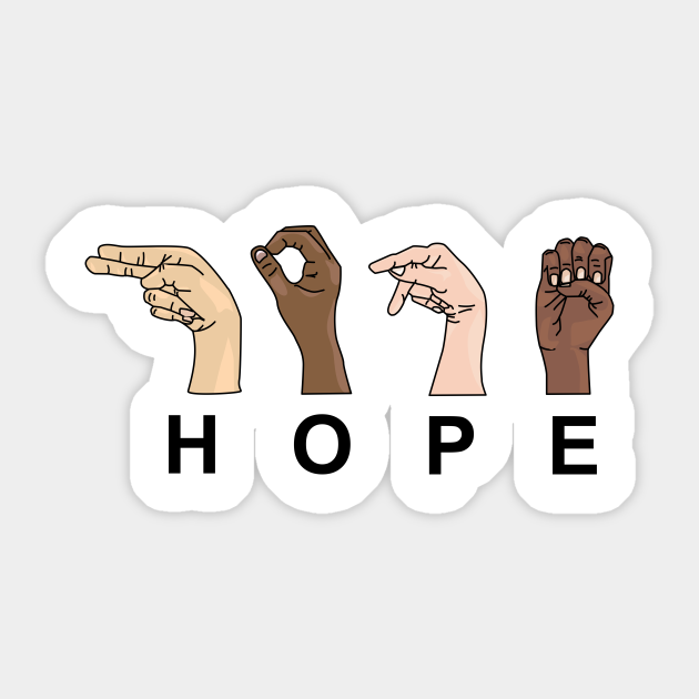 Hope in Sign Language - Hope In Sign Language - Sticker | TeePublic